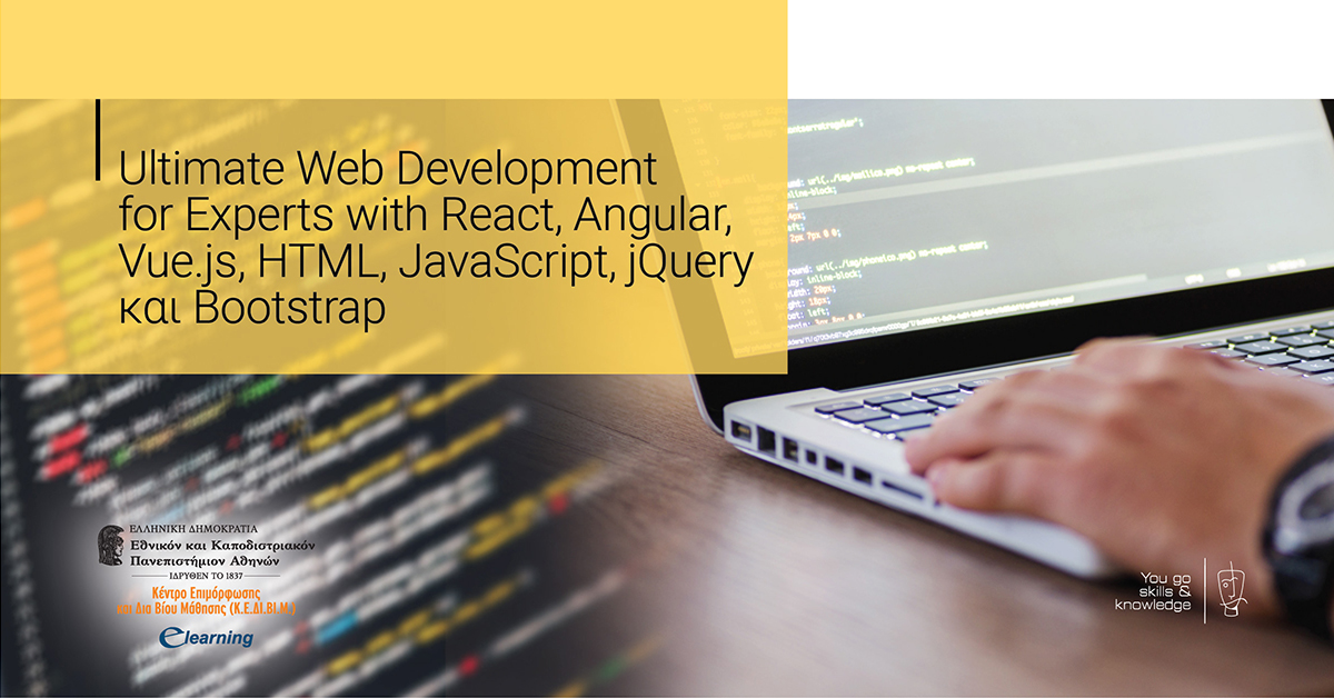 Ultimate Web Development for Εxperts with React, Angular, Vue.js, HTML, JavaScript, jQuery και ...